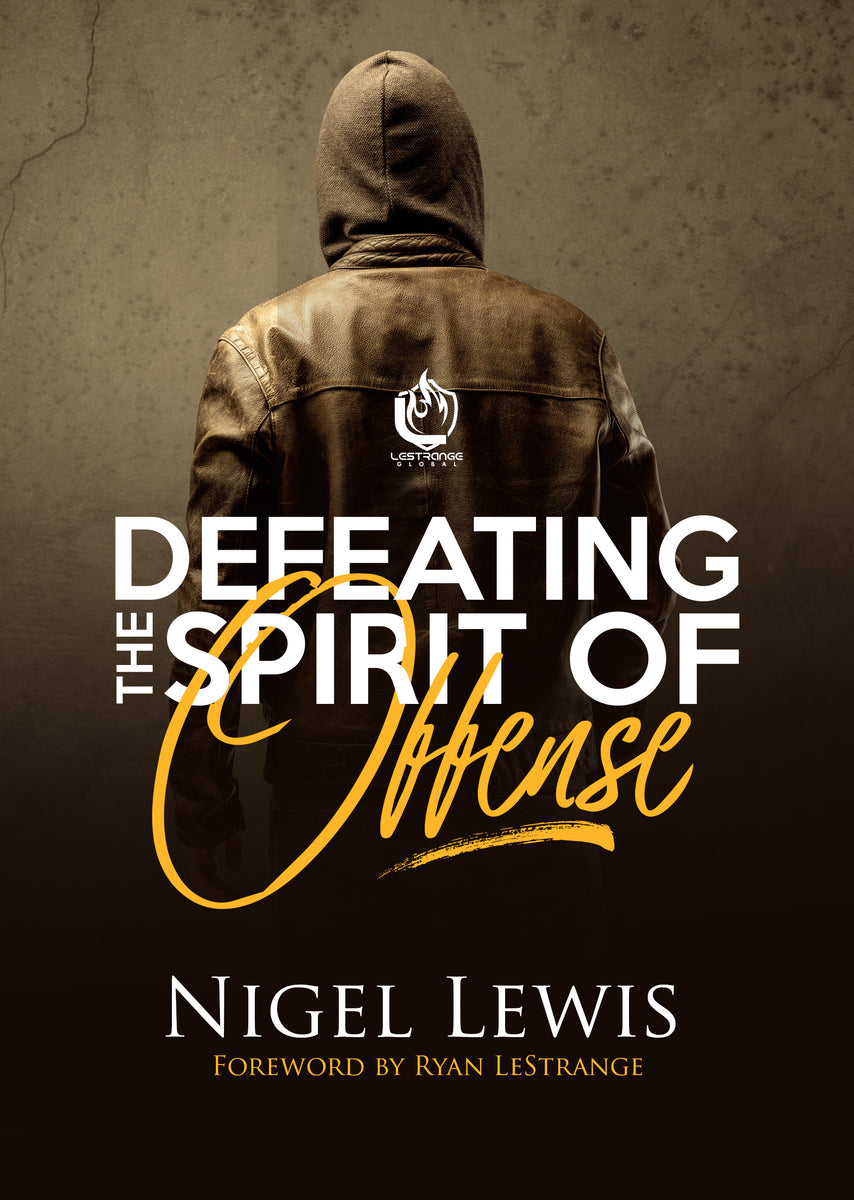 Defeating The Spirit of Offense ebook – LeStrange Global