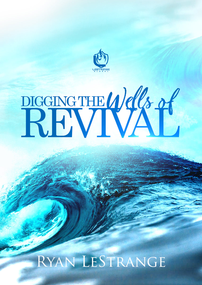 Digging the Wells of Revival ebook – LeStrange Global