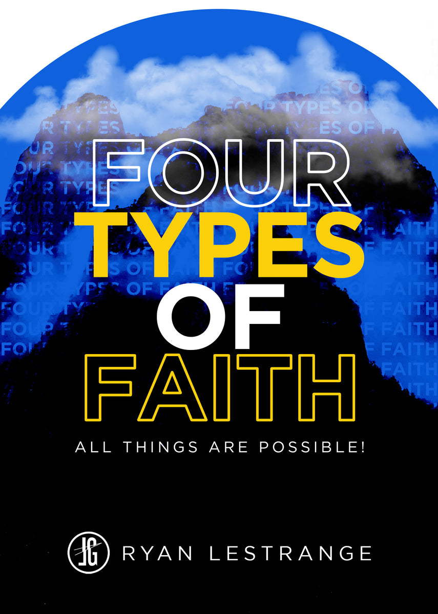 Four Types Of Faith – LeStrange Global